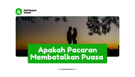 Apakah Pacaran Membatalkan Puasa? Begini Hukumnya